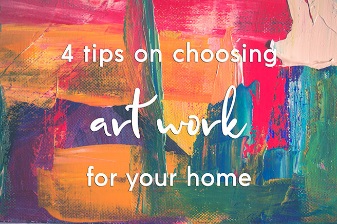 4 tips on choosing art work for your home - H is for Home Harbinger