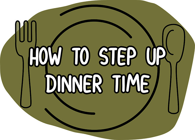 How to step up dinner time - H is for Home Harbinger