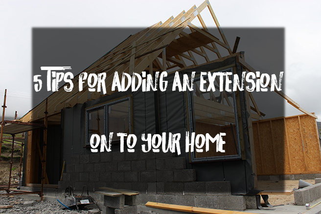5 Tips for adding an extension on to your home - H is for Home Harbinger