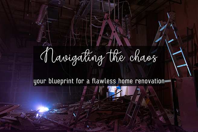Your blueprint for a flawless home renovation - H is for Home Harbinger