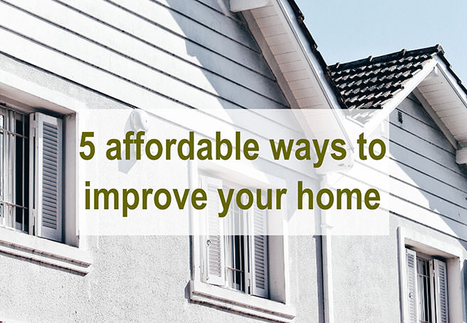 5 affordable ways to improve your home - H is for Home Harbinger