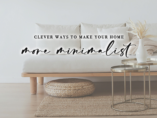 Clever ways to make your home more minimalist - H is for Home Harbinger