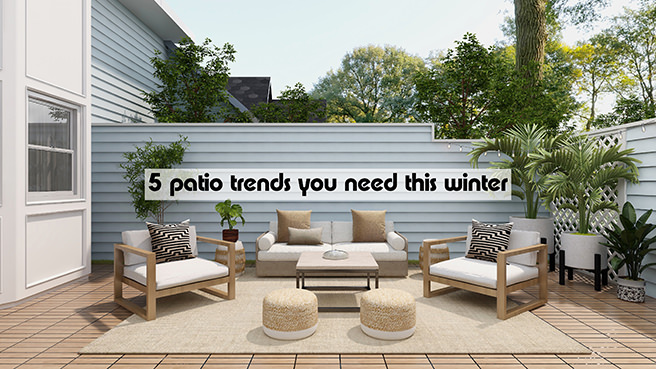 5 Patio Trends You Need to Try This Winter - H is for Home Harbinger