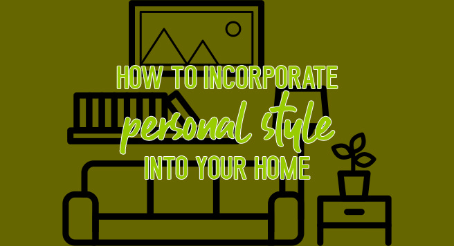 How to incorporate personal style into your home - H is for Home