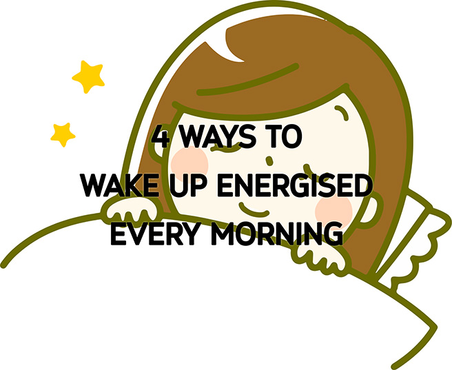 4 ways to wake up energised every morning - H is for Home